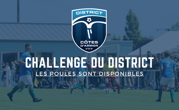Challenge du District – Poules – DISTRICT DE FOOTBALL DES COTES D'ARMOR